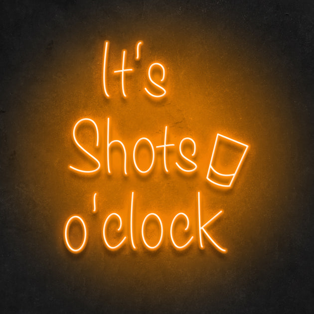 It’s Shots O’Clock Neon Sign – Versatile S & R